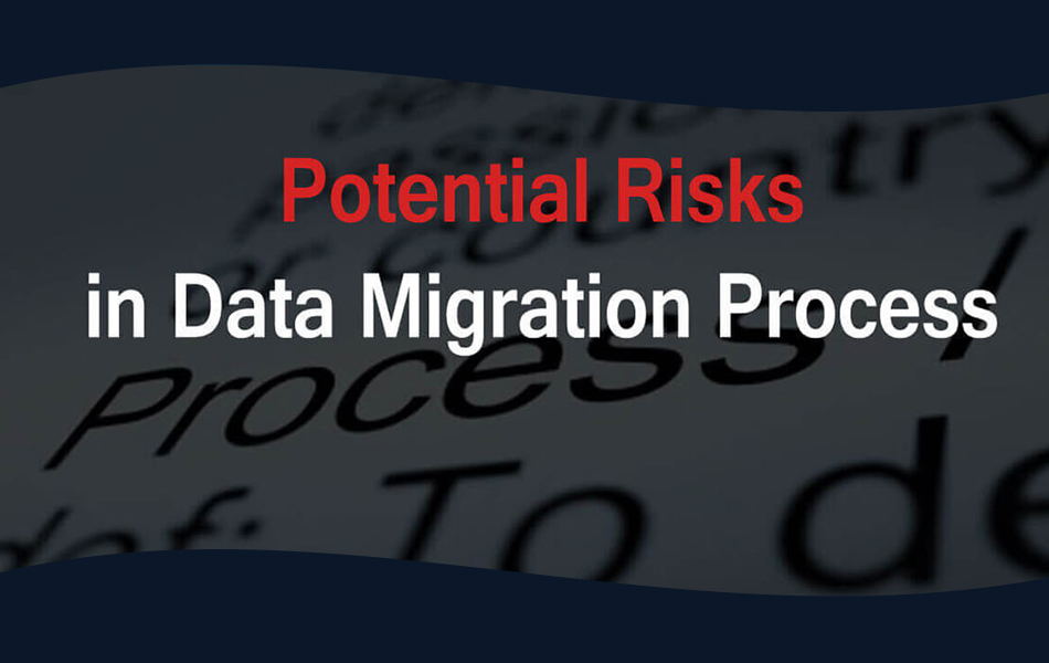 8 Risks Associated With Data Migration Process | iCEDQ Blog